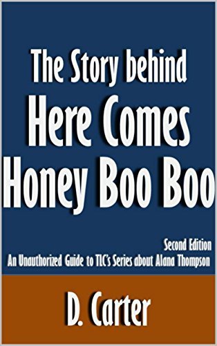 The Story behind Here Comes Honey Boo Boo: An Unauthorized Guide to TLC ...