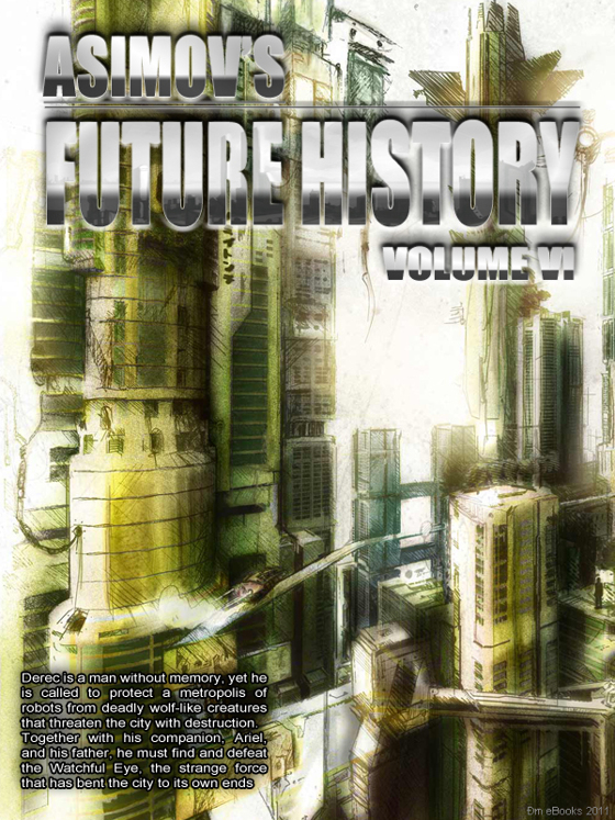 Asimov's Future History Volume 6 by Dead Man | Goodreads