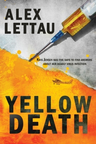 Yellow Death (Kris Jensen #1) by Alex Lettau | Goodreads