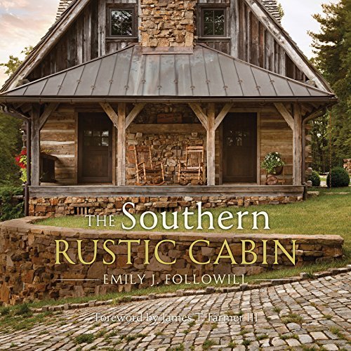 The Southern Rustic Cabin by Emily J. Followill | Goodreads