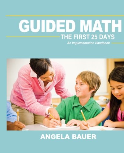 Guided Math: The First 25 Days: An Implementation Handbook by Angela ...