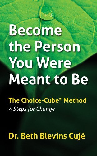 Become the Person You Were Meant to Be - The Choice-Cube Method 2nd ...