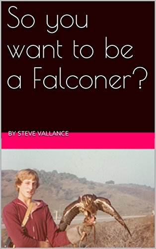 So you want to be a Falconer? by Steve Vallance | Goodreads