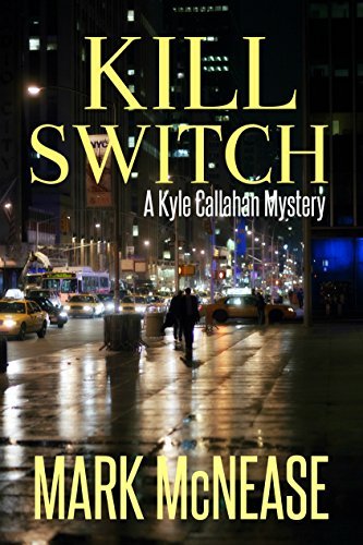 Kill Switch (Kyle Callahan Mystery #5) by Mark McNease | Goodreads