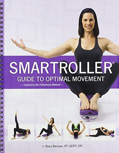 SmartRoller Guide To Optimal Movement (8691) by Stacy Barrows | Goodreads