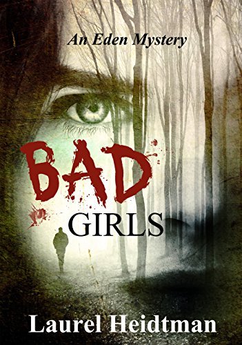 Bad Girls (Eden Mysteries Book 2) by Laurel Heidtman | Goodreads