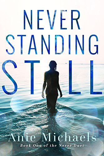 Never Standing Still (Never, #4) by Anie Michaels | Goodreads