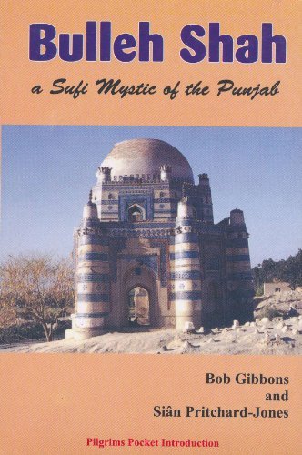 Bulleh Shah: A Sufi Mystic of the Punjab by Bob Gibbons | Goodreads