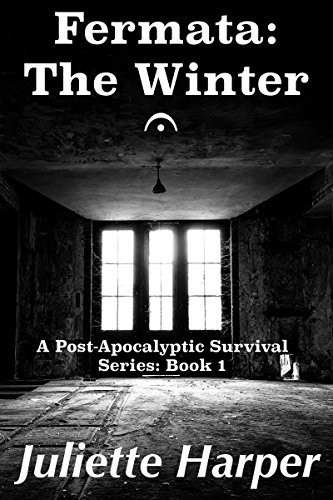Fermata: The Winter (Post-Apocalyptic Survival #1) by Juliette Harper ...
