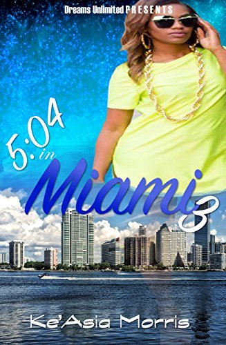 5:04 in Miami 3 by Ke'asia Morris | Goodreads