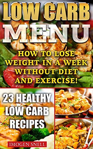 Low Carb Menu: How To Lose Weight In A Week Without Diet And Exercise ...