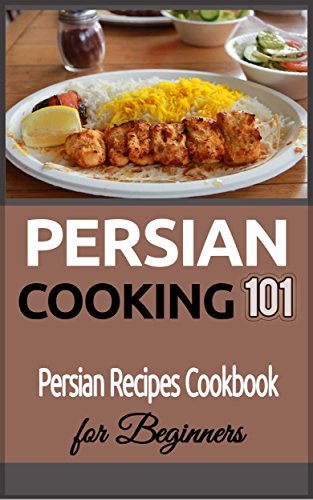 Persian Cooking: for beginners - Persian Basic Recipes Cookbook ...
