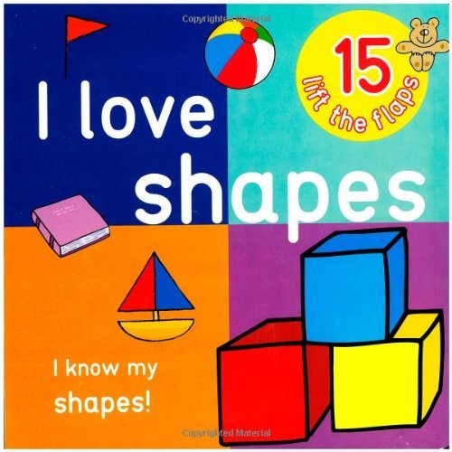 I Love Shapes - Big Lift the Flap Book by Parragon Books | Goodreads