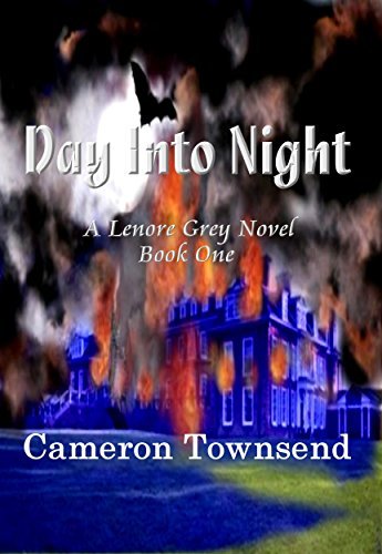 Day Into Night (The Lenore Grey Novels Book 1) by Cameron Townsend | Goodreads