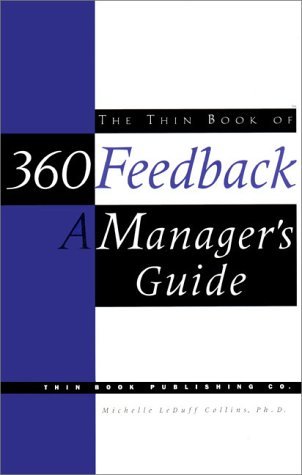 The Thin Book of 360 Feedback : A Manager's Guide by Michelle Leduff ...