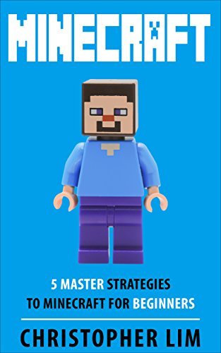 MINECRAFT: 5 MASTER Minecraft Strategies for Beginners by Christopher ...