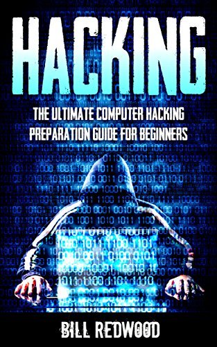Hacking: Computer Hacking: The Ultimate Computer Hacking Preparation Guide For Beginners by Bill ...