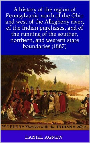 A history of the region of Pennsylvania north of the Ohio and west of ...