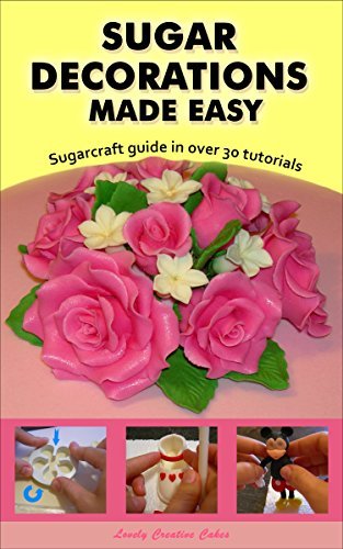 Sugar Decorations Made Easy. Sugar flowers, sugar figures, cake ...