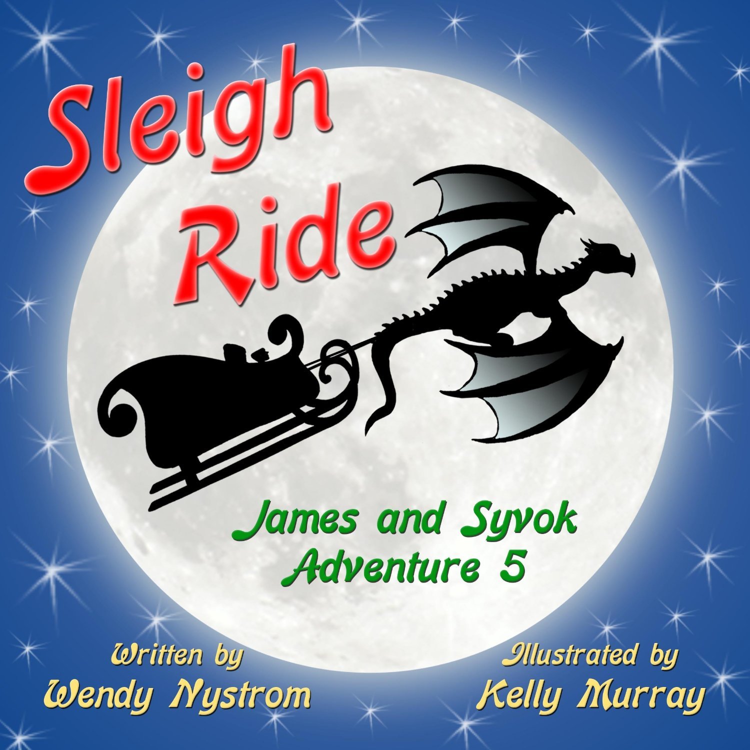 Sleigh Ride (A James & Syvok Adventure Book 5) by Wendy Nystrom | Goodreads