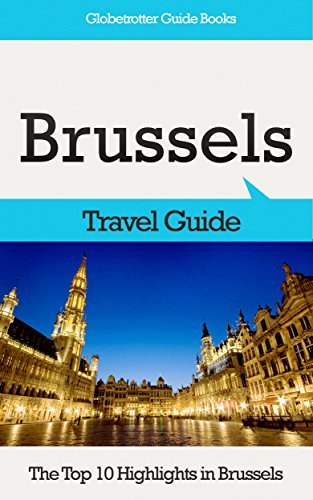 Brussels Travel Guide: The Top 10 Highlights in Brussels by Marc Cook ...