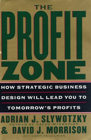 The Profit Zone: How Strategic Business Design Will Lead You to ...