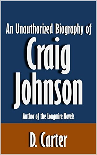 An Unauthorized Biography of Craig Johnson: Author of the Longmire ...