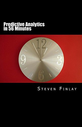 Predictive Analytics in 56 Minutes by Steven Finlay | Goodreads