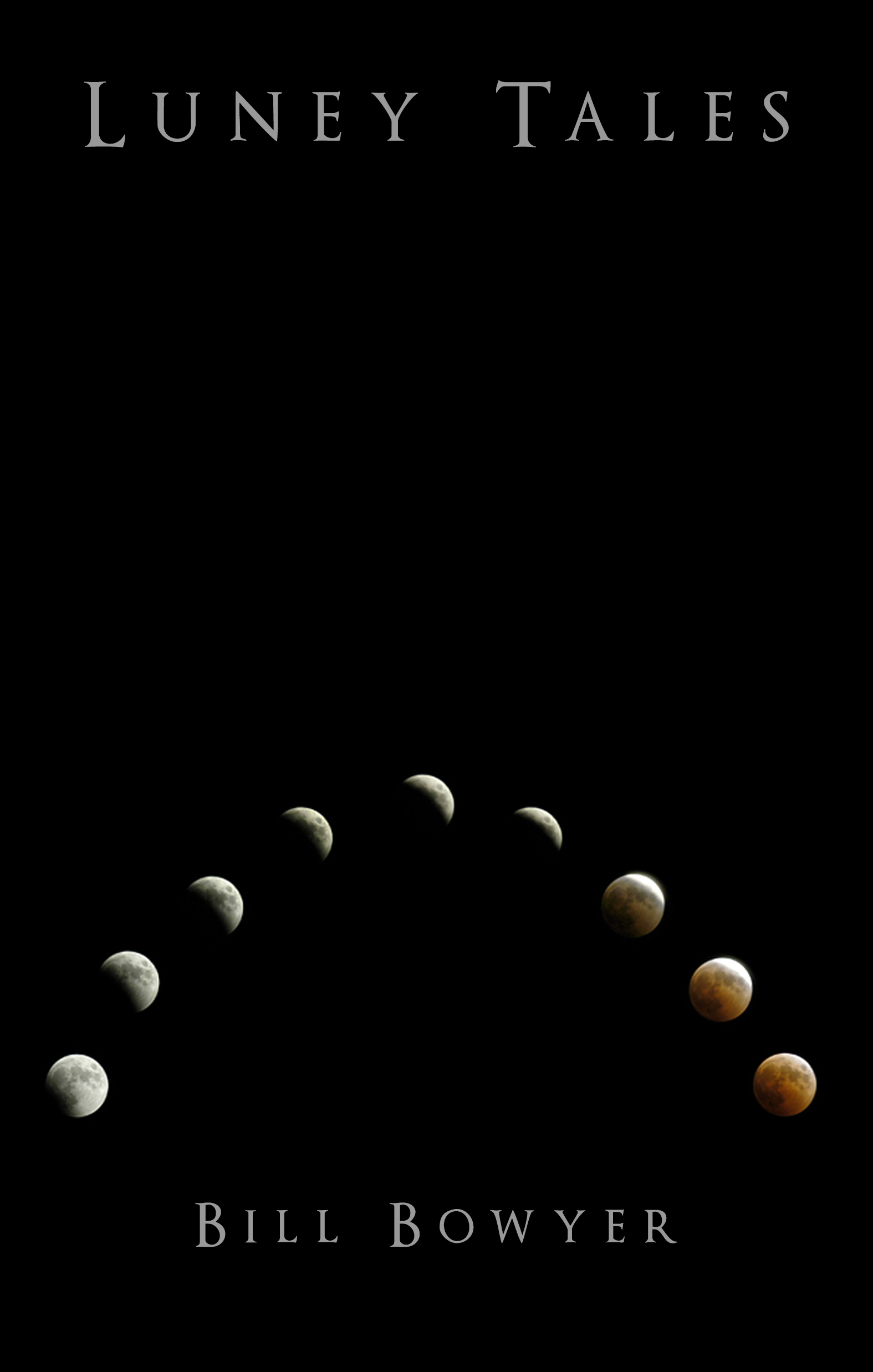 Luney Tales (Anthologies, #1) by Bill Bowyer | Goodreads