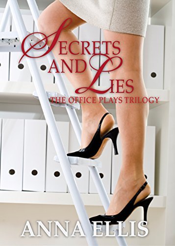 Secrets and Lies: A Steamy Workplace romance by Anna Ellis | Goodreads