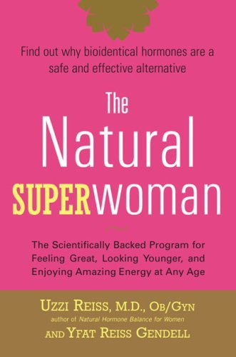 The Natural Superwoman: The Scientifically Backed Program for Feeling ...