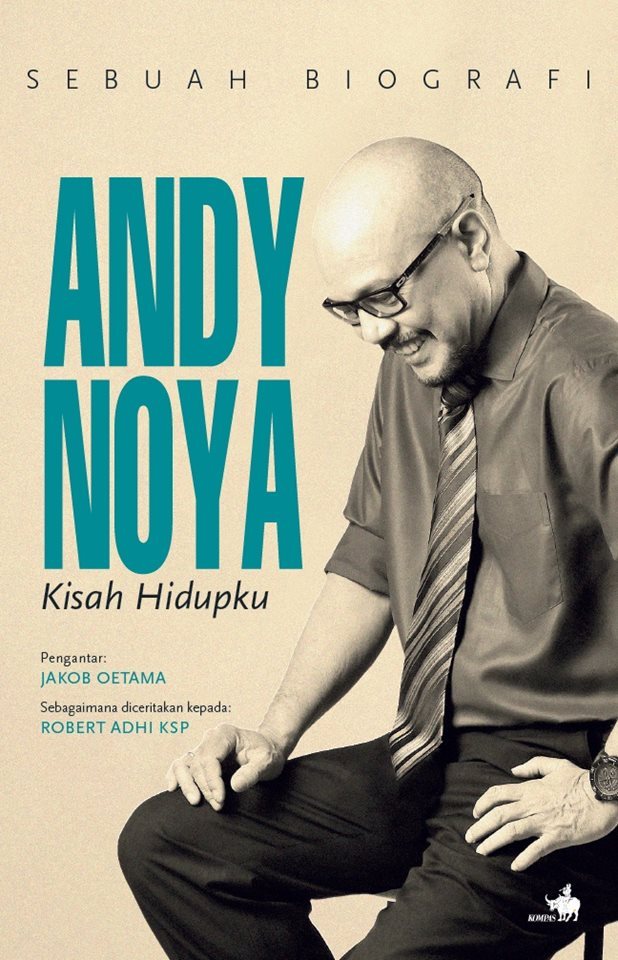 Andy Noya: Kisah Hidupku by Robert Adhi Ksp | Goodreads