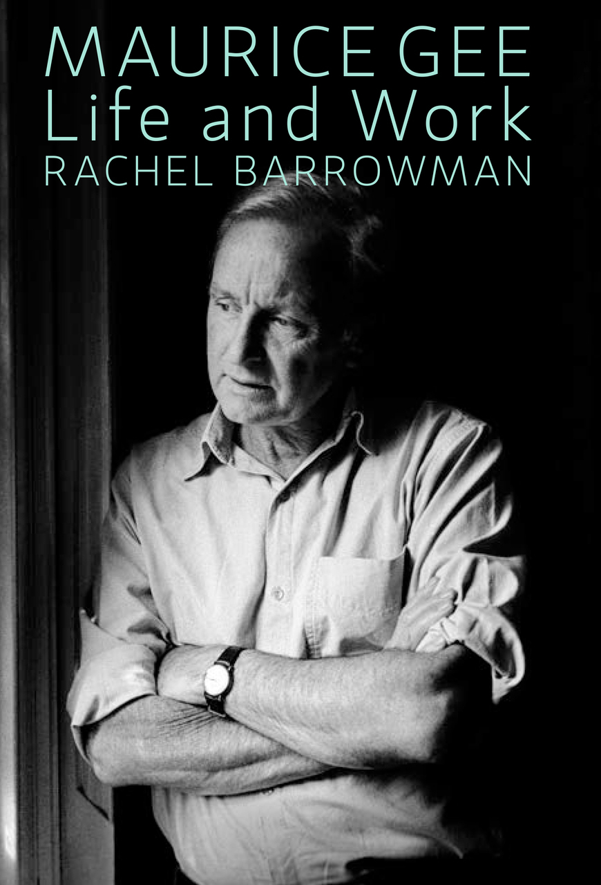 Maurice Gee: Life and Work by Rachel Barrowman | Goodreads