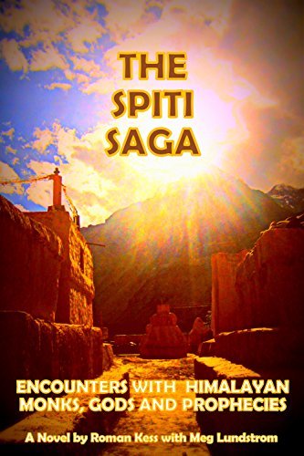 The Spiti Saga: Encounters with Himalayan Monks, Gods and Prophecies by ...