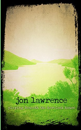 Playing Beneath the Havelock House by Jon Lawrence | Goodreads