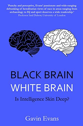 Black Brain, White Brain: Is Intelligence Skin Deep? by Gavin Evans ...