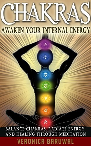 Chakras: Awaken Your Internal Energy – Balance Chakras, Radiate Energy ...