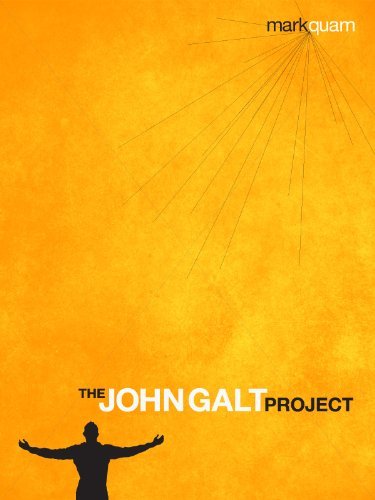 The John Galt Project by Mark Quam | Goodreads
