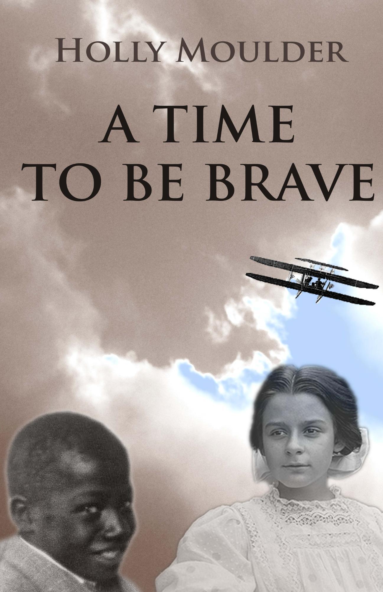 A Time To Be Brave by Holly Moulder | Goodreads