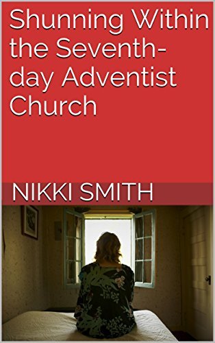 Shunning Within the Seventh-day Adventist Church by Nikki Smith | Goodreads