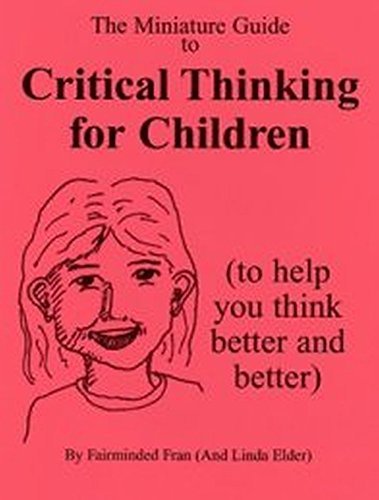 Miniature Guide to Critical Thinking for Children by Linda Elder ...