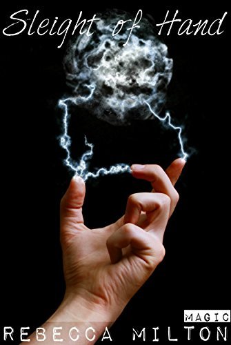 Sleight of Hand (Magic Book 1) by Rebecca Milton | Goodreads