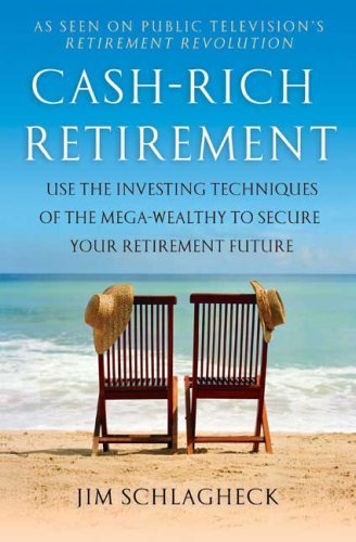 Cash-Rich Retirement: Use the Investing Techniques of the Mega-Wealthy ...