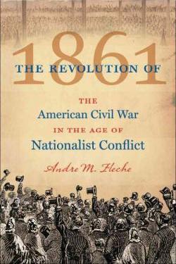 The Revolution of 1861: The American Civil War in the Age of ...