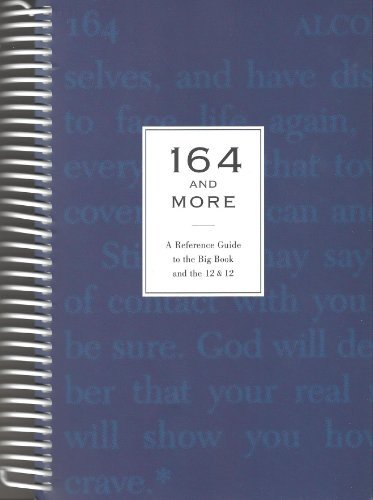164 and More A Reference Guide to the Big Book and the 12 & 12 by 164 ...