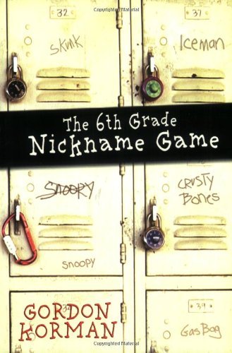 The 6th Grade Nickname Game by Gordon Korman | Goodreads