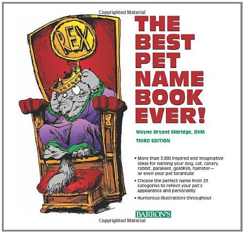 The Best Pet Name Book Ever! by Wayne Bryant Eldridge | Goodreads
