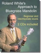 Roland White's Approach to Bluegrass Mandolin: For Beginning and ...