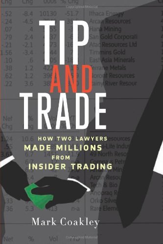 Tip and Trade: How Two Lawyers Made Millions from Insider Trading by ...