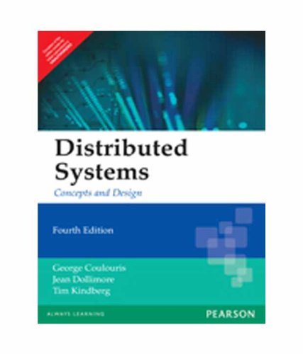 Distributed Systems: Concepts and Design, 4e by George Coulouris | Goodreads